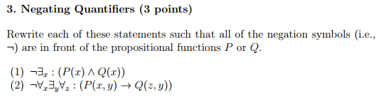 Solved 3. Negating Quantifiers (3 points) Rewrite each of | Chegg.com