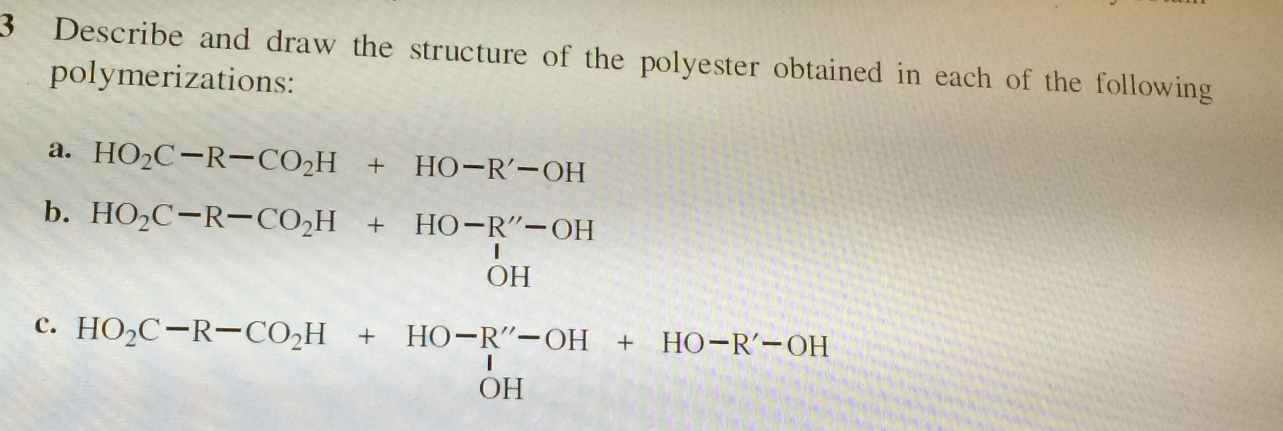 Solved Describe and draw the structure of the Polyester | Chegg.com