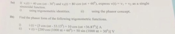 Solved If v_i(t) = 40 cos (omega t - 30 degree) and v_2(t) = | Chegg.com