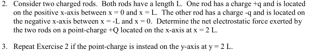 Solved 2. Consider two charged rods. Both rods have a length | Chegg.com