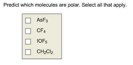 Solved Predict which molecules are polar. Select all that | Chegg.com