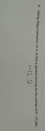 Solved using diagonalization of A to find a general formula | Chegg.com