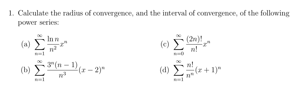 Solved 1. Calculate the radius of convergence, and the | Chegg.com
