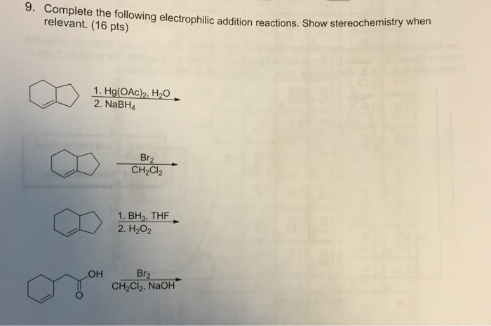 Solved Complete the following electrophilic addition | Chegg.com
