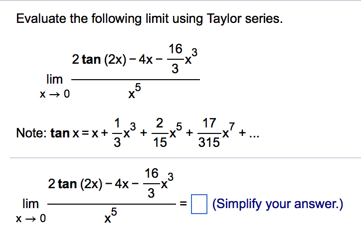 Solved Evaluate the following limit using Taylor series. | Chegg.com