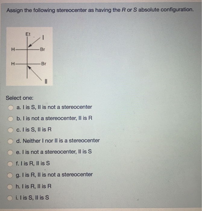 Solved Assign the following stereocenter as having the R or | Chegg.com