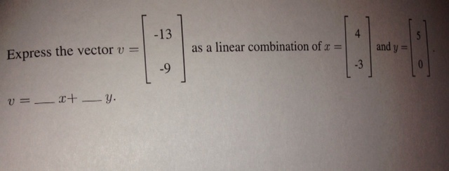 Solved Express the vector v = as a linear combination of x | Chegg.com