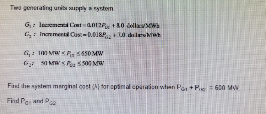 Solved Two generating units supply a system. G_1: | Chegg.com