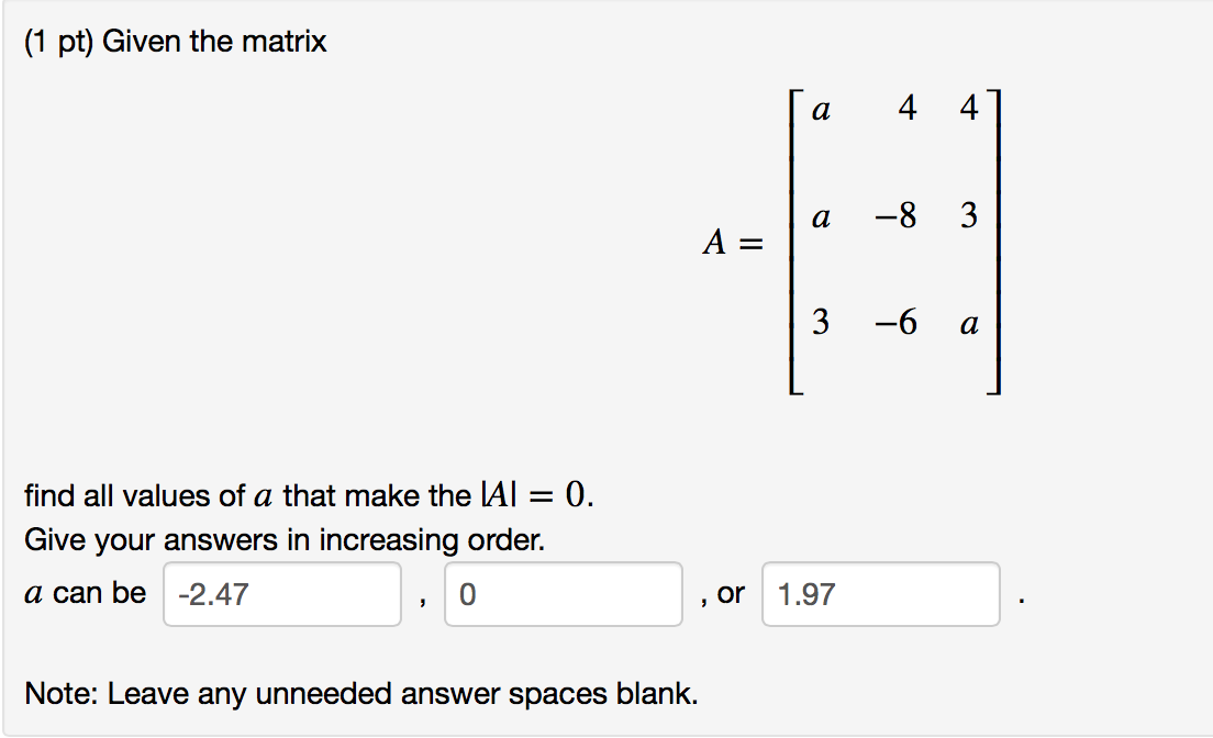 Solved find all values of a that make the |A|=0. (1 pt) | Chegg.com