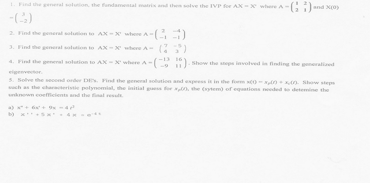 Solved Find the general solution, the fundamental matrix and | Chegg.com