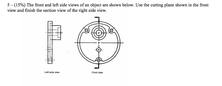 Solved 5-(15%) The front and left side views of an object | Chegg.com