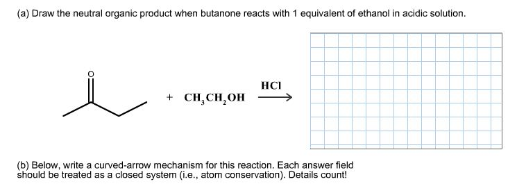 Solved Draw the neutral organic product when butanone reacts | Chegg.com