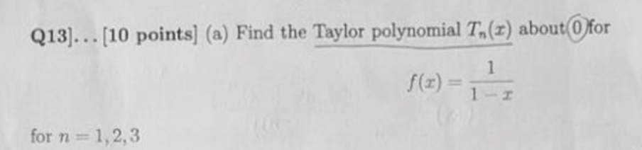 Solved Q13]... [10 points] (a) Find the Taylor polynomial | Chegg.com