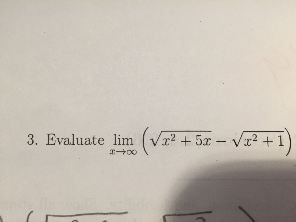 Solved Evaluate lim_x rightarrow infinity (Squareroot x^2 + | Chegg.com
