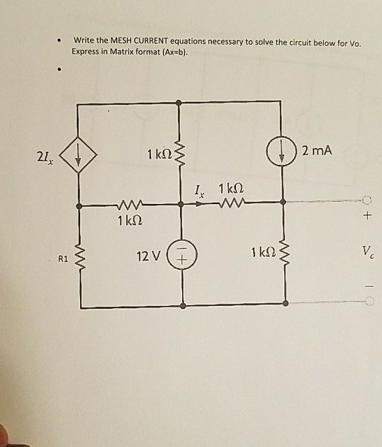 Solved write the MESH CURRENT equations necessary to solve | Chegg.com