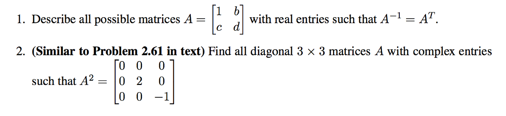 Solved Describe all possible matrices A = [1 c b d] with | Chegg.com