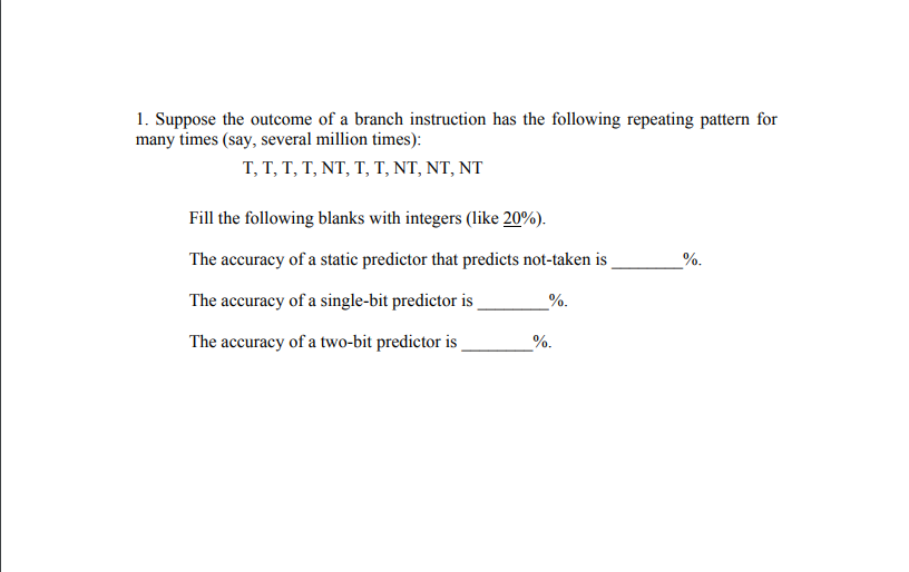Solved 1. Suppose the outcome of a branch instruction has | Chegg.com