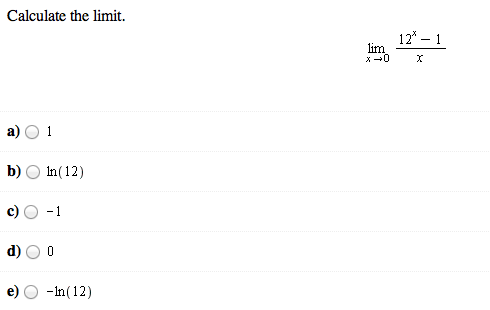 Solved Calculate the limit. Lim 12x - 1/x 1 ln(12) -1 0 | Chegg.com