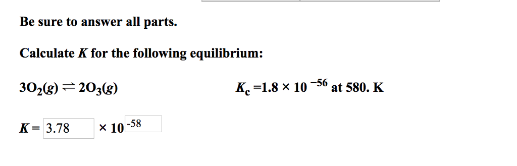Solved Be sure to answer all parts. Calculate K for the | Chegg.com