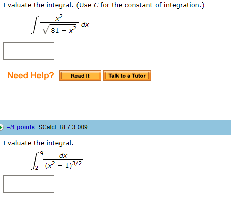 Solved Evaluate the integral. (Use C for the constant of | Chegg.com