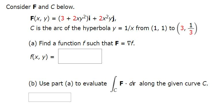 Solved Consider F and C below. F(x, y) = (3 + 2xy^2)i + | Chegg.com