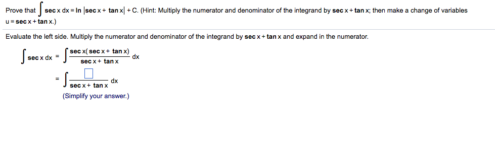 Solved Prove that integral sec x dx = in |sec x + tan x| + | Chegg.com