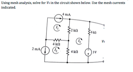 Solved Using mesh analysis, solve for Vo In the circuit | Chegg.com