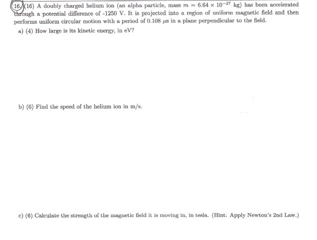 Solved A doubly charged helium ion (an alpha particle, mass | Chegg.com