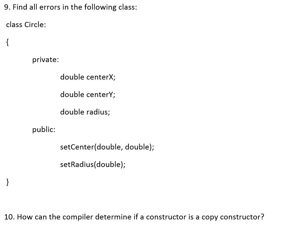 Solved 9. Find all errors in the following class: class | Chegg.com Solved 9. Find all errors in the following class: class | Chegg.com