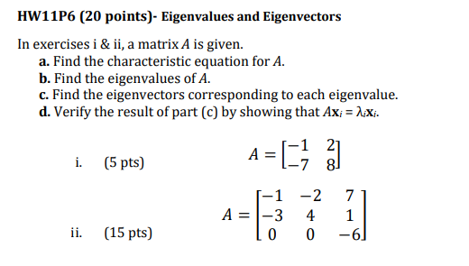 Solved HW11P6 (20 points)- Eigenvalues and Eigenvectors In | Chegg.com Solved HW11P6 (20 points)- Eigenvalues and Eigenvectors In | Chegg.com