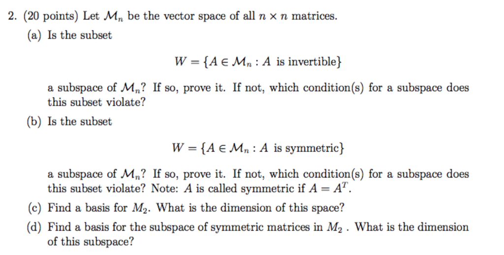 Solved 2. (20 points) Let Mn be the vector space of all n x | Chegg.com
