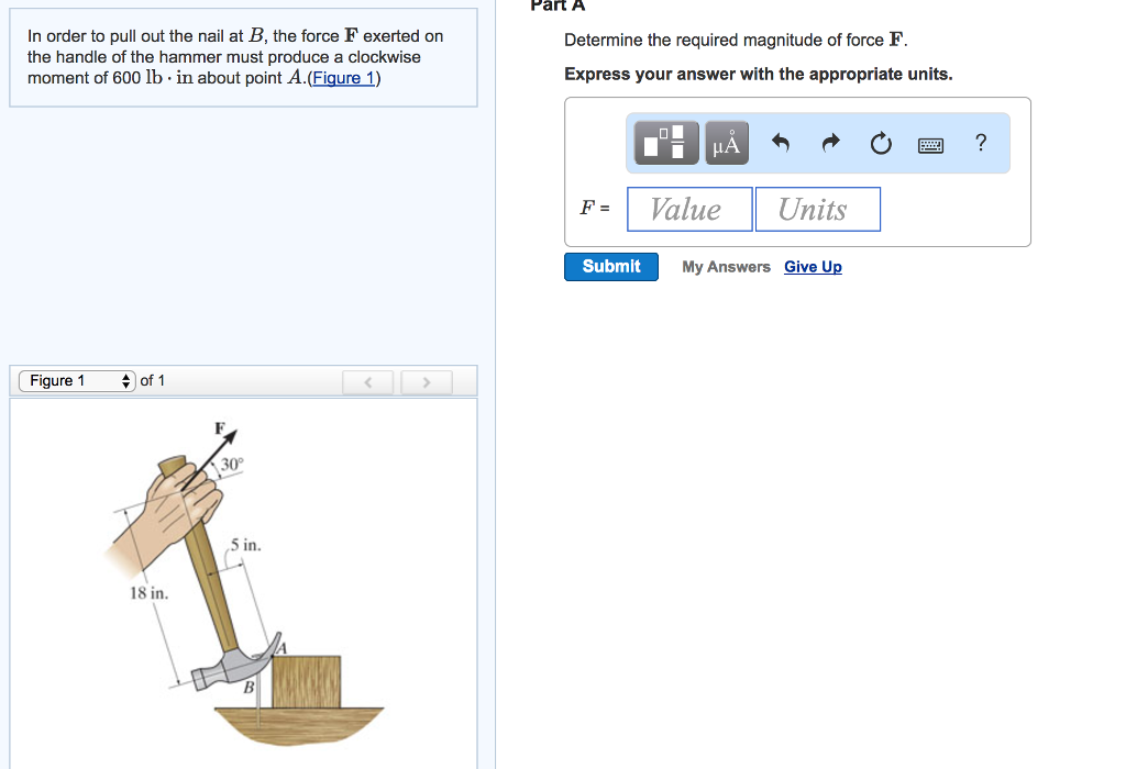Solved Part A In order to pull out the nail at B, the force | Chegg.com