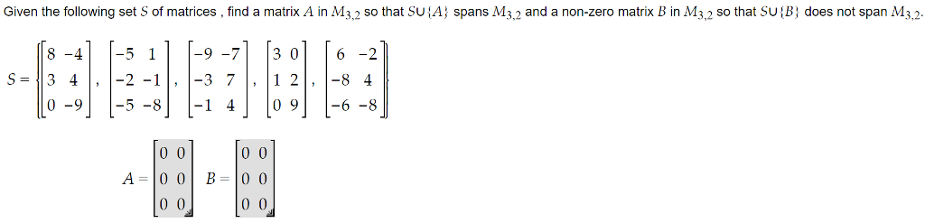 Solved Given the following set S of matrices, find a matrix | Chegg.com