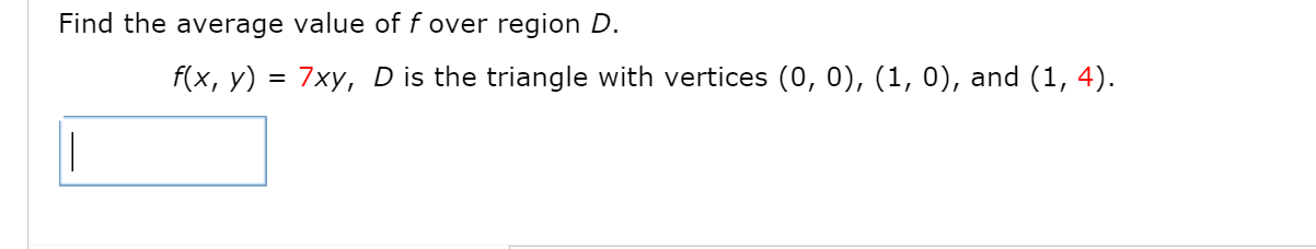 Solved Find the average value of f over region D. f(x, y) = | Chegg.com