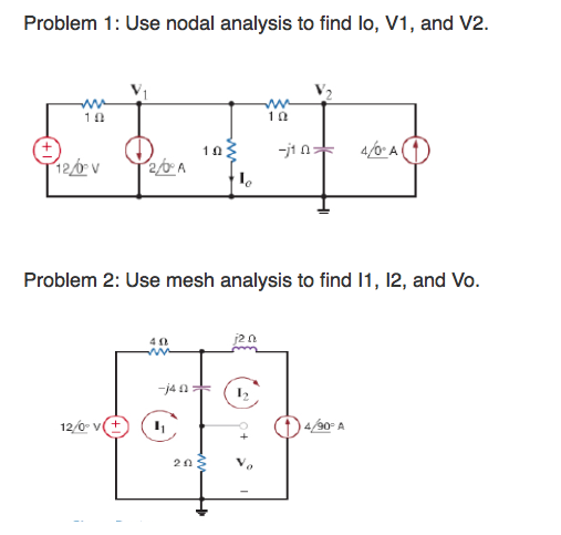 Solved Problem 1: Use nodal analysis to find I0, V1, and | Chegg.com