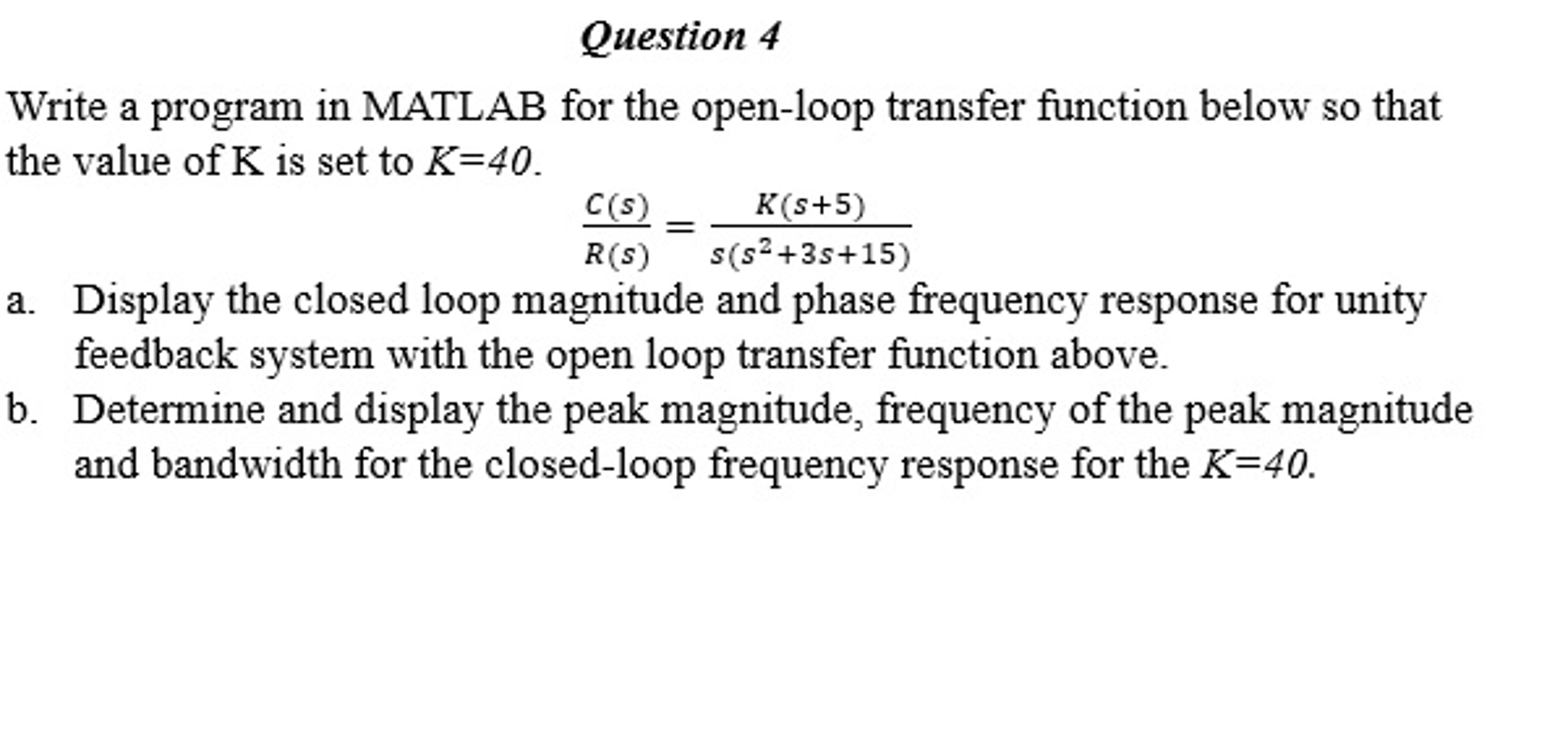 Solved Write A Program In Matlab For The Open Loop Transfer 0744