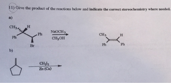 Solved 11) Give the product of the reactions below and | Chegg.com