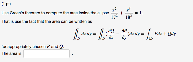 Solved: (1 Pt) Use Greens Theorem To Compute The Area Insi... | Chegg.com Solved: (1 Pt) Use Greens Theorem To Compute The Area Insi... | Chegg.com