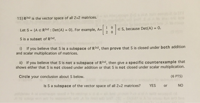 Solved R^2x2 is the vector space of all 2x2 matrices. Let S | Chegg.com