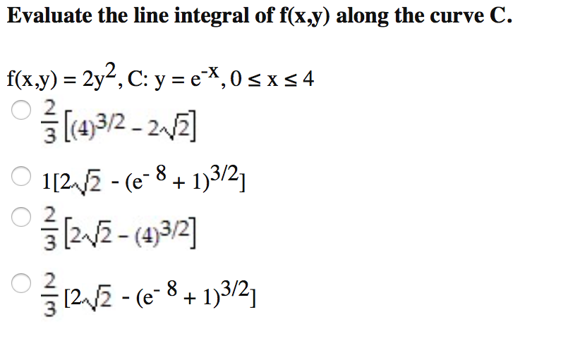 Solved Evaluate the line integral of f(x, y) along the curve | Chegg.com