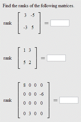 Solved Find the ranks of the following matrices. rank = | Chegg.com