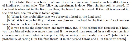 On a table there is a biased coin and there is a fair | Chegg.com