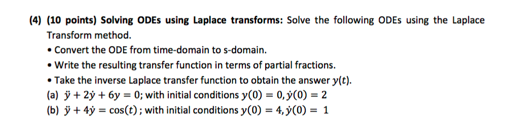 Solved Solving ODEs using Laplace transforms: Solve the | Chegg.com Solved Solving ODEs using Laplace transforms: Solve the | Chegg.com