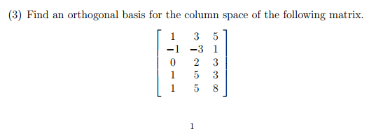 Solved (3) Find an orthogonal basis for the column space of | Chegg.com