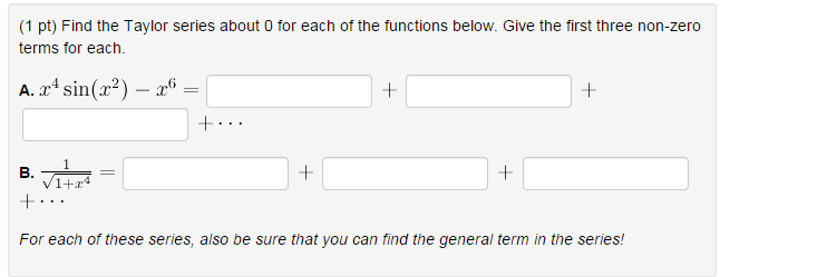 Solved (1 pt) Find the Taylor series about 0 for each of the | Chegg.com