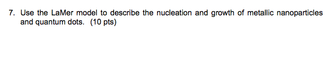 7. Use the LaMer model to describe the nucleation and | Chegg.com