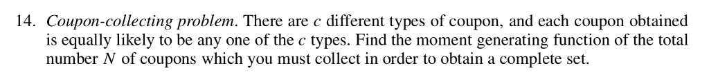 Solved 14. Coupon-collecting problem. There are c different | Chegg.com