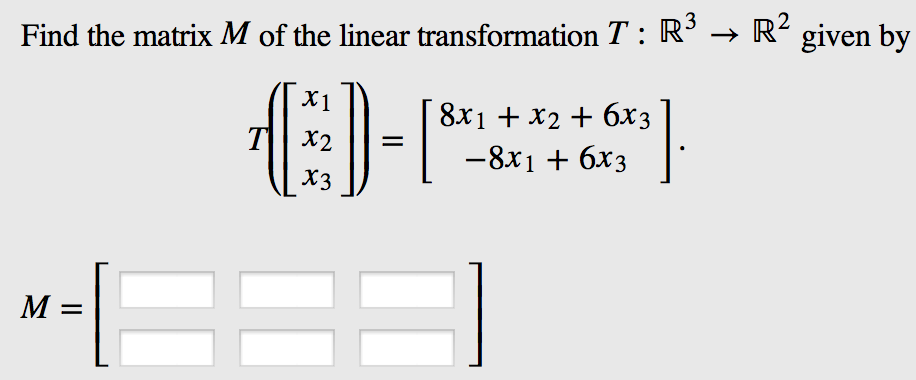 Solved Find the matrix M of the linear transformation T: R^3 | Chegg.com