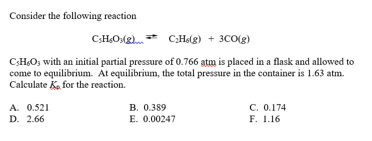 Solved Consider the following reaction C_2H_6O_3(g) | Chegg.com