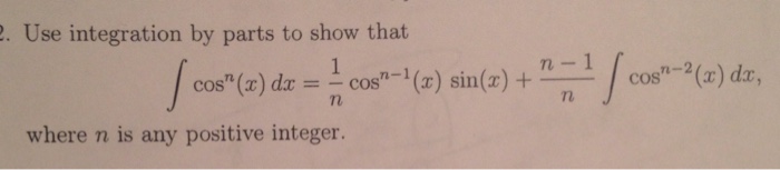Solved Use integration by parts to show that integral cos^n | Chegg.com